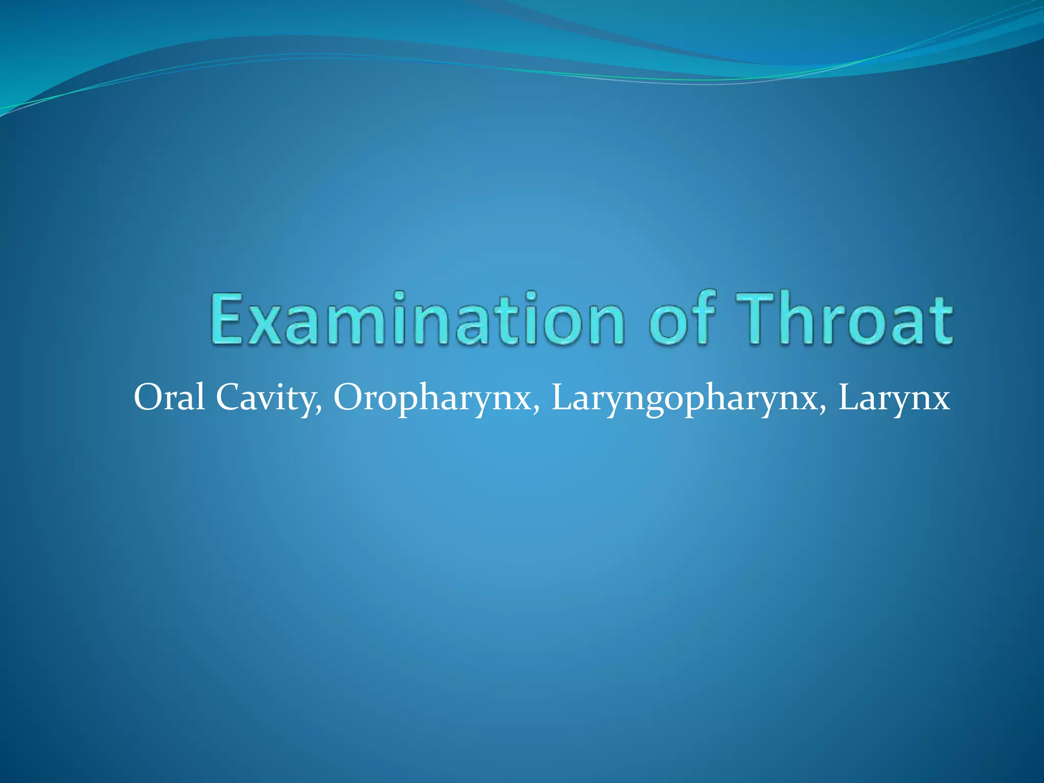 Examination of throat | PPTX