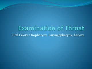 Examination of throat | PPTX