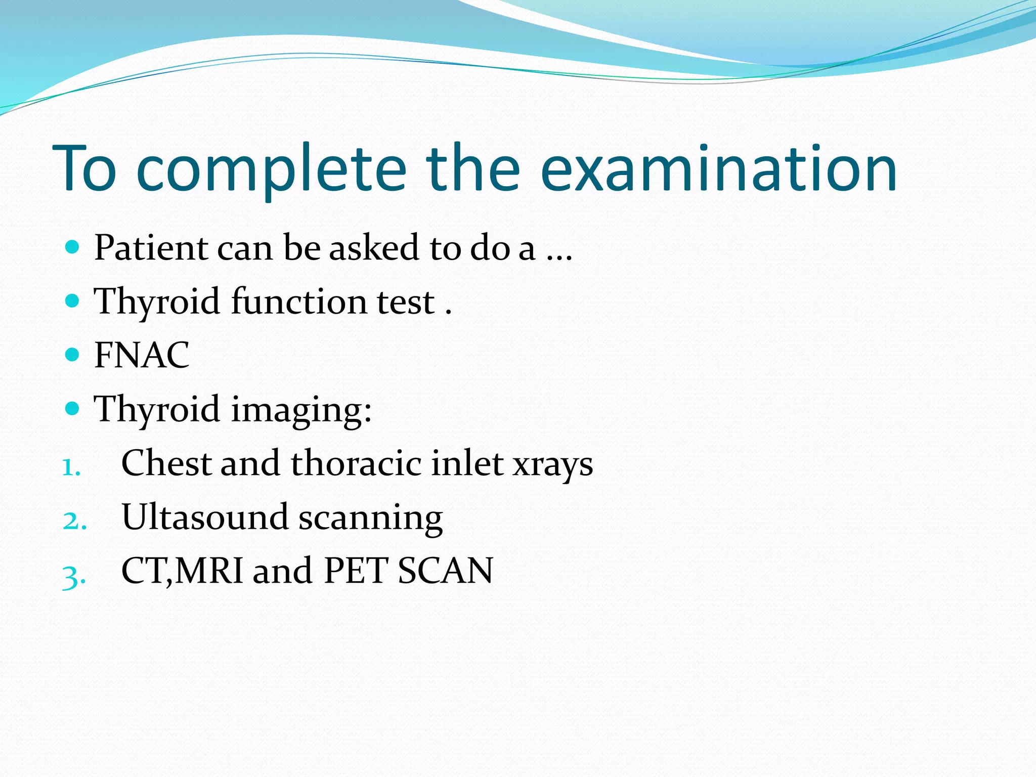 Examination of thyroid | PPTX