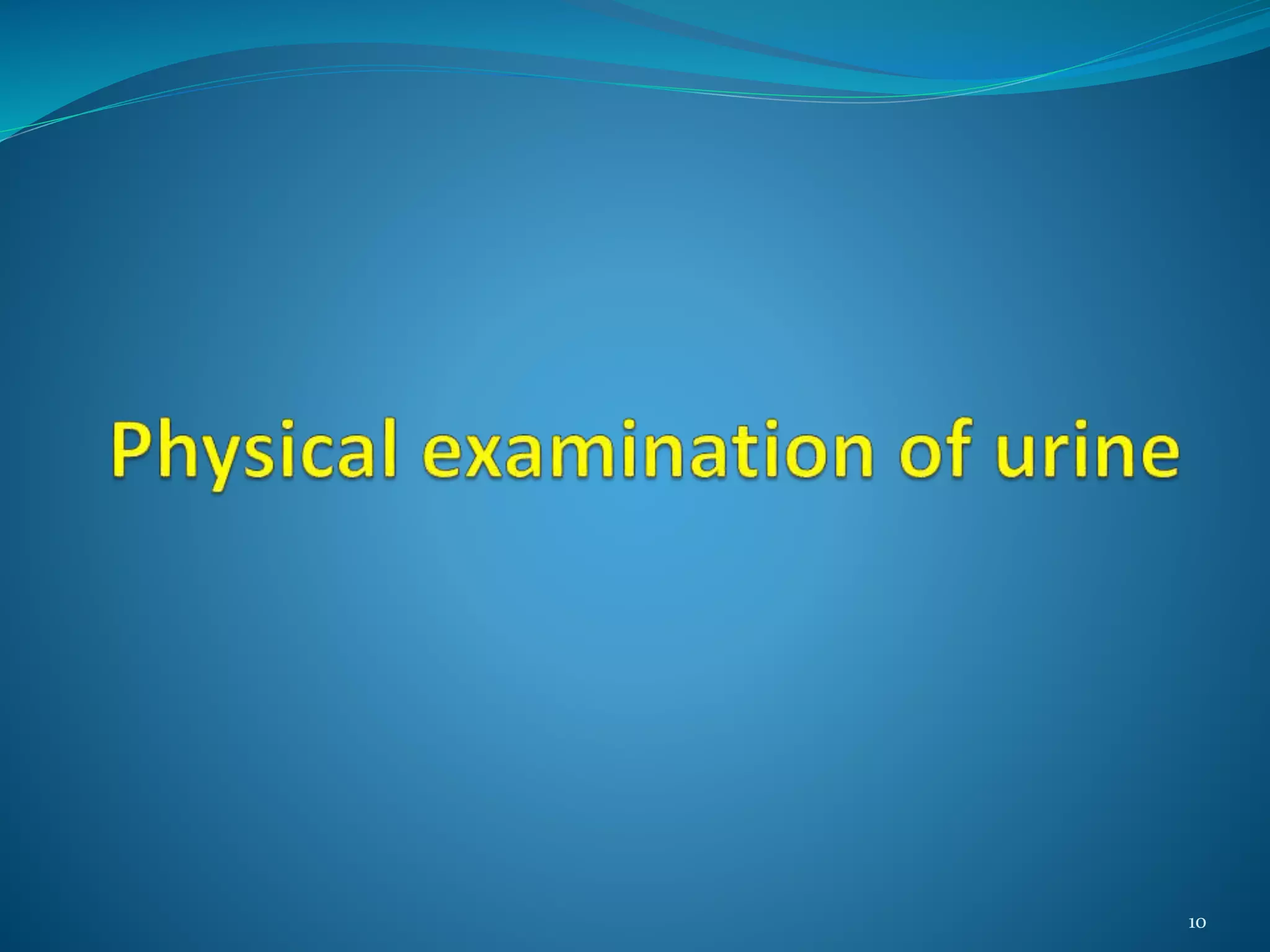 Examination of urine | PPTX