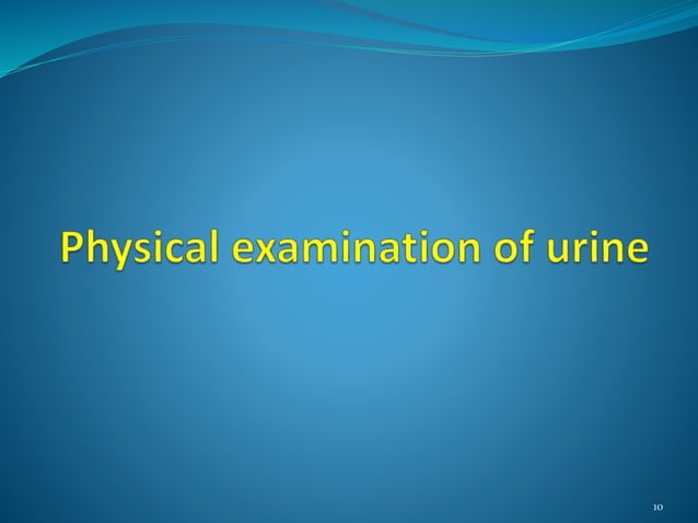 Examination of urine | PPTX