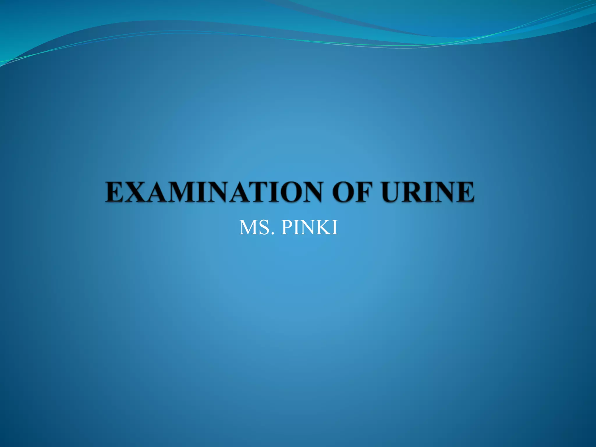 Urinalysis and test related to urine in fundamental of nursing ppt | PPTX