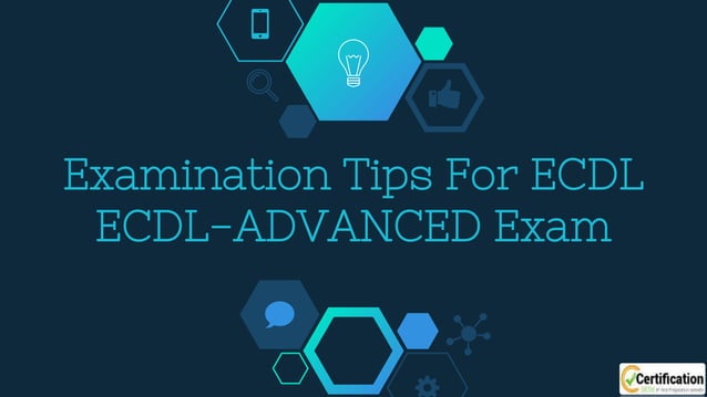 Examination Tips For ECDL ECDL-ADVANCED Exam | PPT