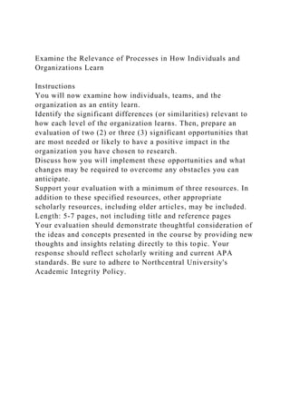 Examine the Relevance of Processes in How Individuals and Organiza.docx