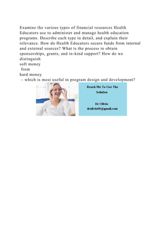 Examine the various types of financial resources Health Educators us.docx