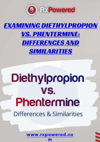 Examining Diethylpropion vs. Phentermine Differences and Similarities..pptx