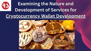 Examining the Nature and Development of Services for Cryptocurrency Wallet Development (1).pdf