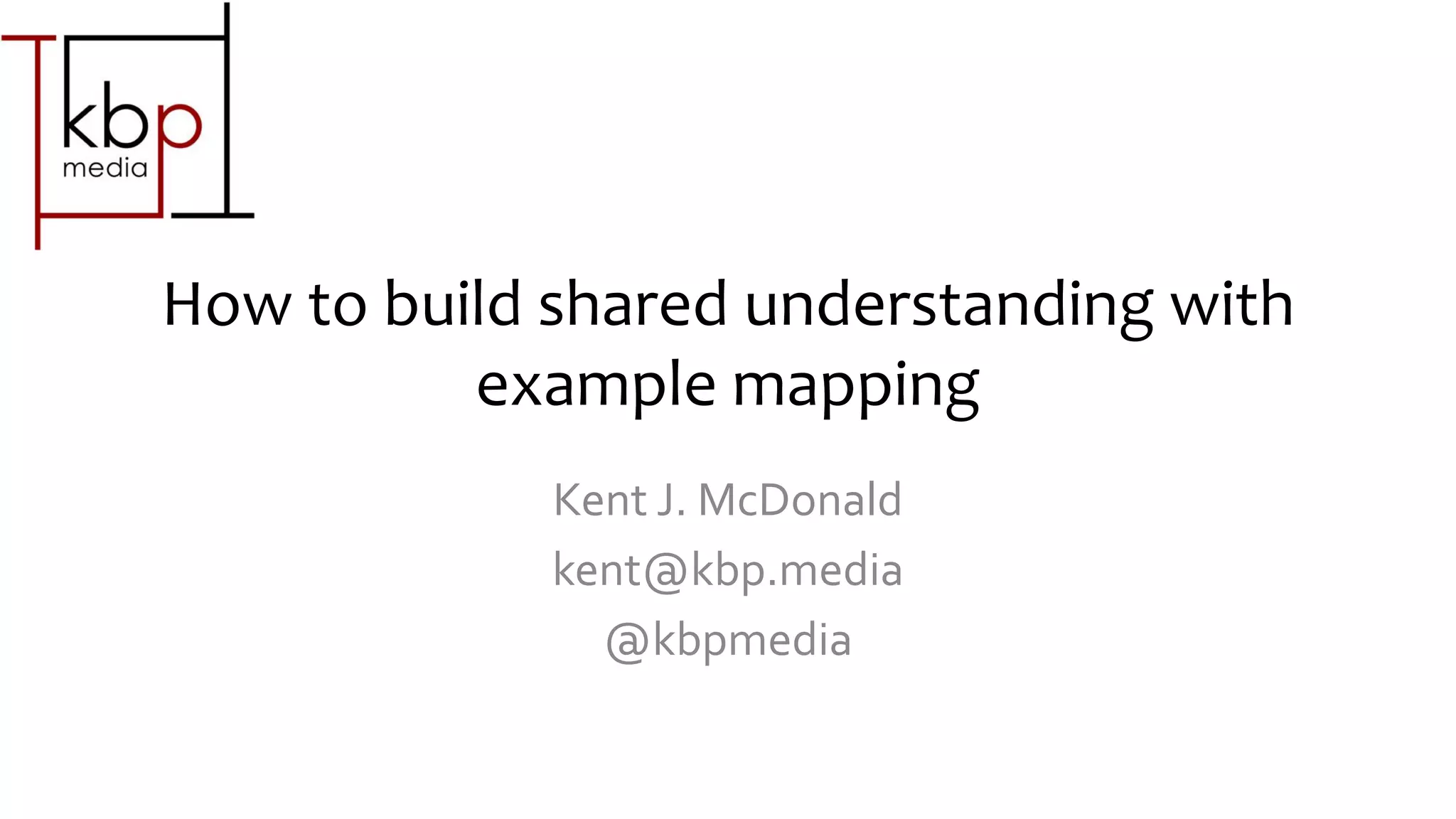 How to build shared understanding with example mapping | PDF