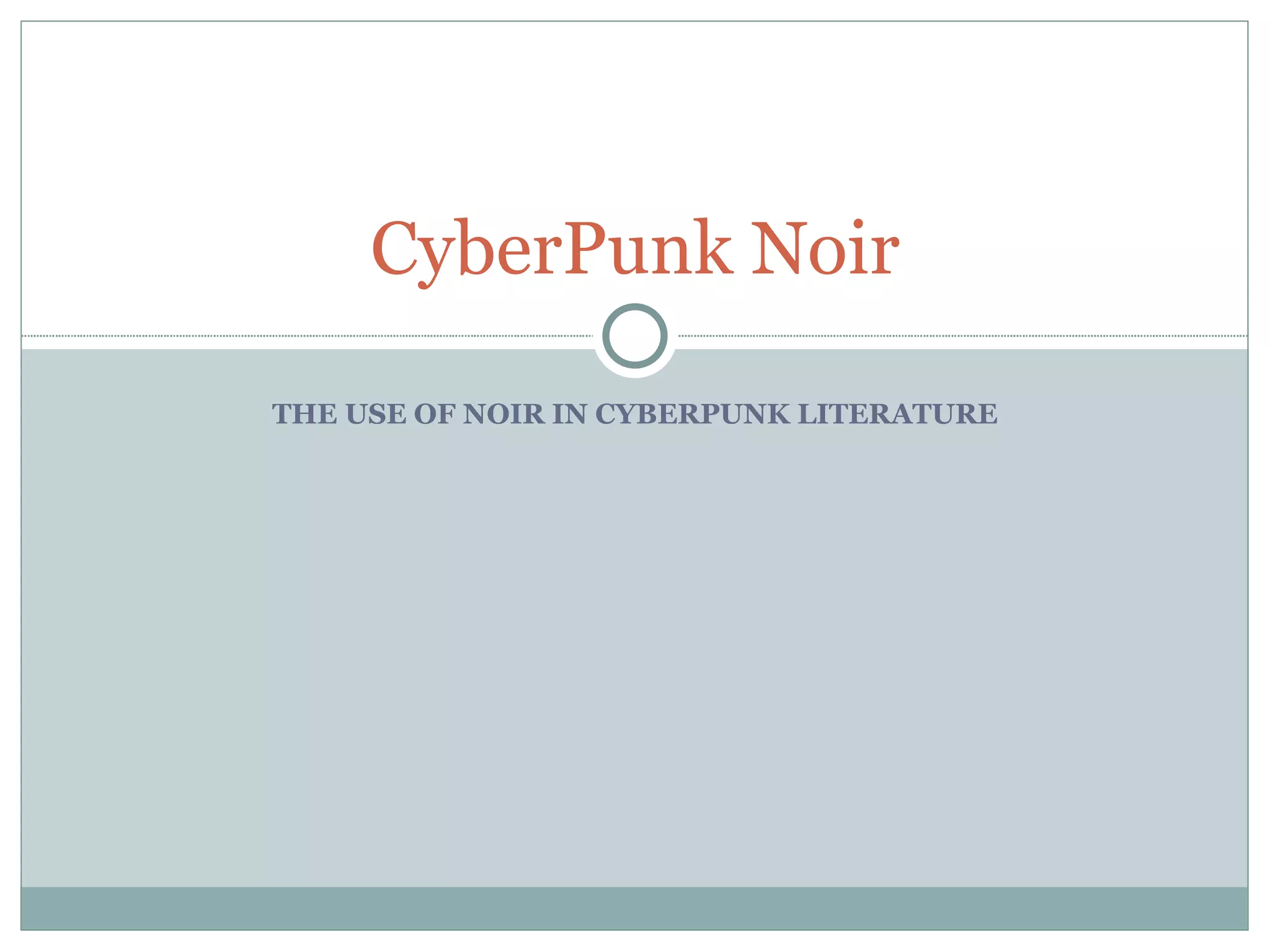 Example cyberpunk noir | PPT | Video Game Genres | Video Gaming