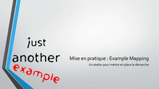 Example Mapping - quelques exemples | PPTX | Technology & Computing