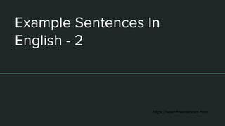 Example sentences in english 2 | PPT