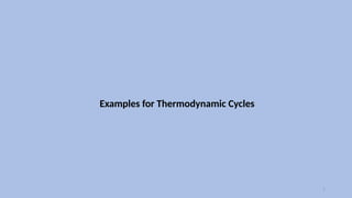 Examples for Thermodynamic Cycles [Advanced Thermodynamics] | PPT