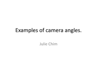Examples of camera angles | PPTX