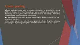 Examples of editing throughout my short film (DFTS) | PPT