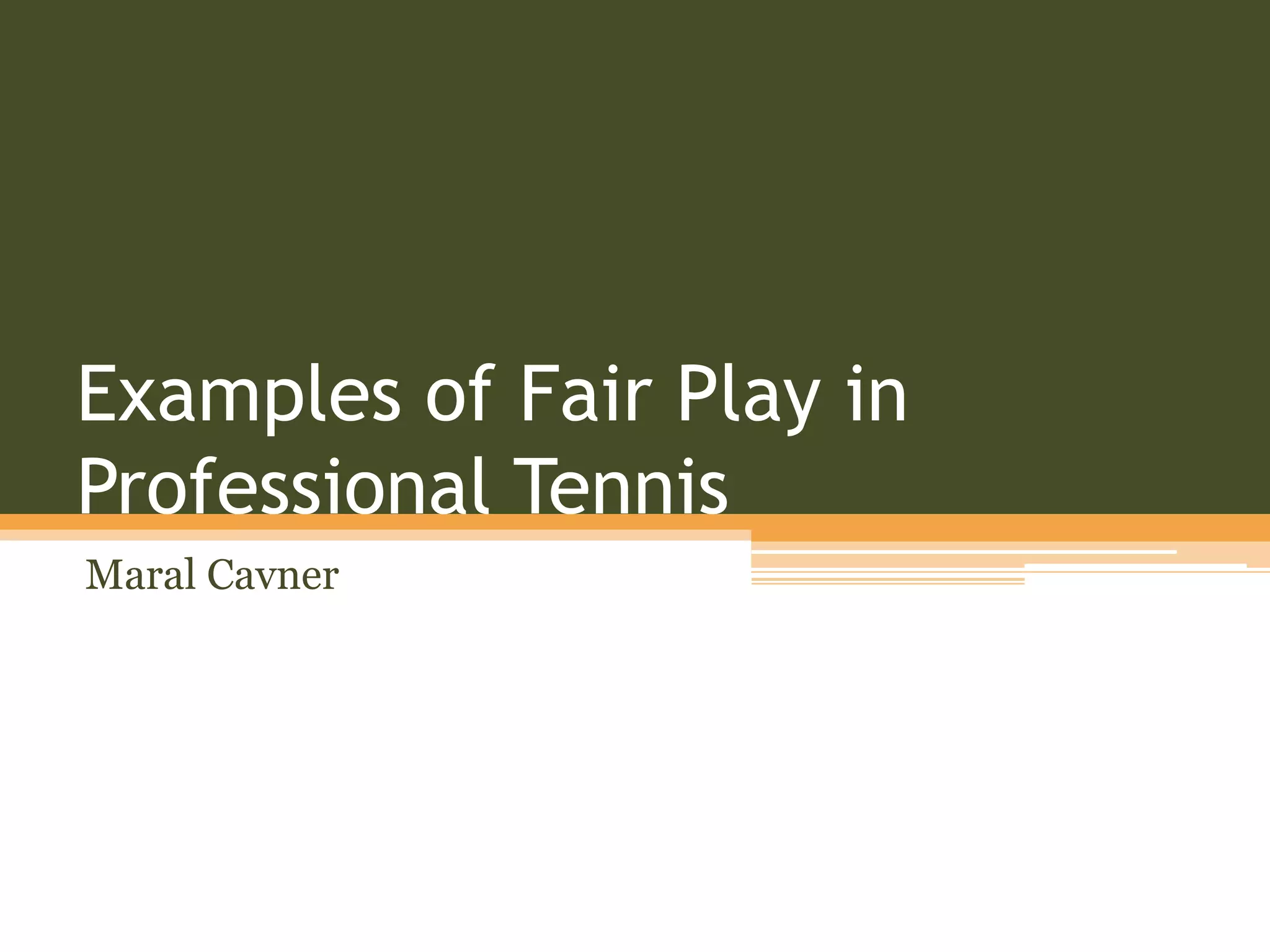 Examples of Fair Play in Professional Tennis | PPTX