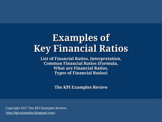 Examples of Key Financial Ratios: List of Financial Ratios ...
