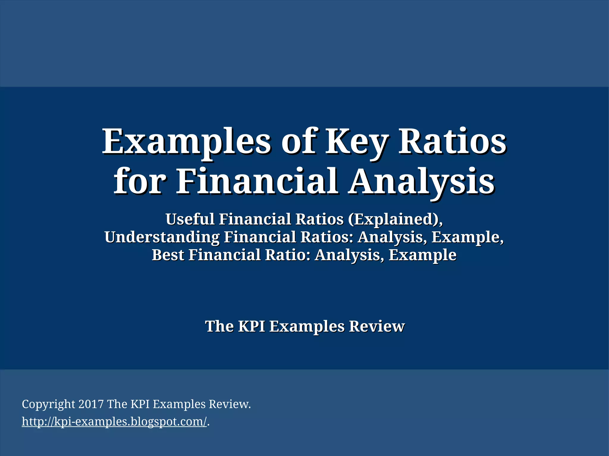 Examples of Key Ratios for Financial Analysis: Useful Financial Ratios ...