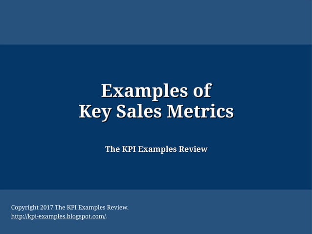 Examples of Key Sales Metrics: Examples of Sales Metrics, List of Sales ...