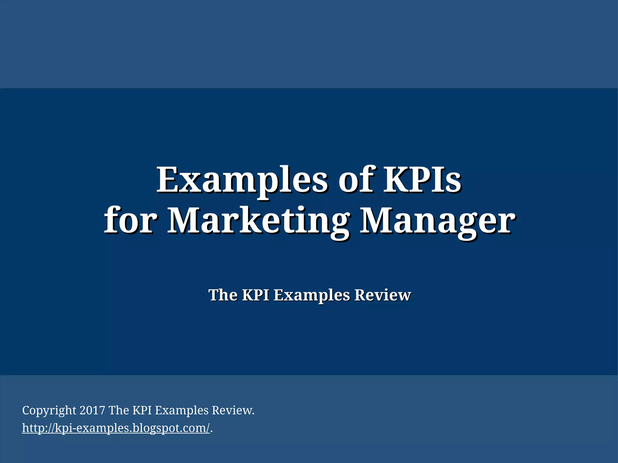 Examples of KPIs for Marketing Manager: Marketing Key Performance ...