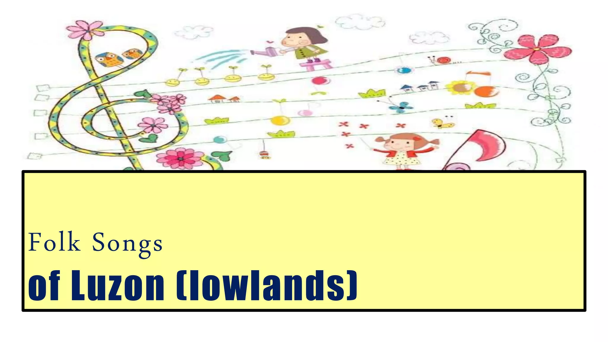 Examples of music from lowlands of luzon vocal music | PPTX