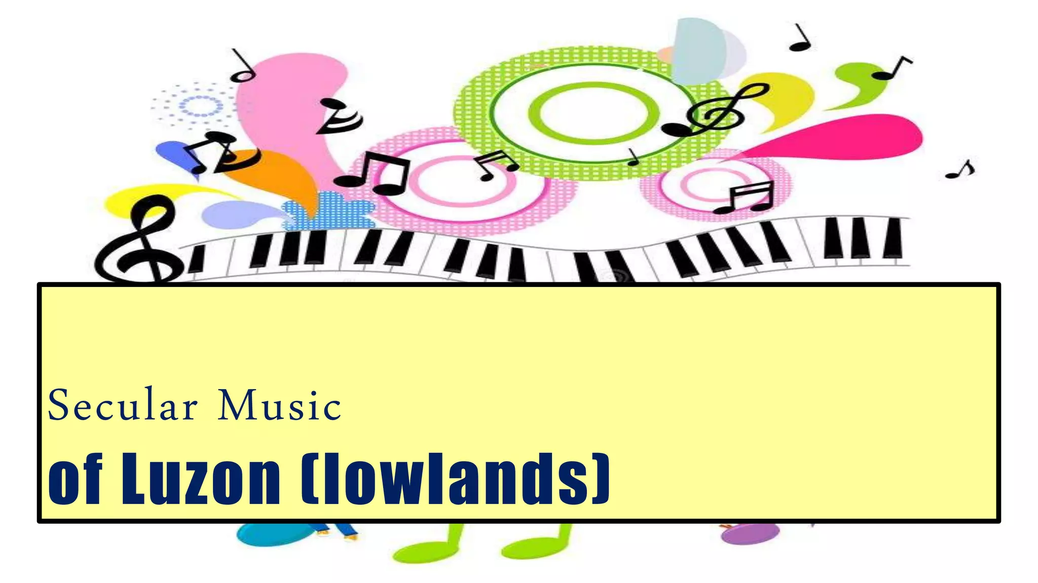 Examples of music from lowlands of luzon vocal music | PPTX