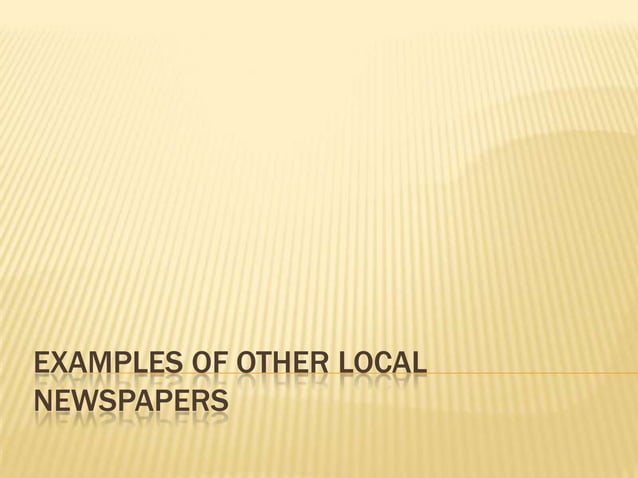 Examples of other Local Newspapers | PPTX
