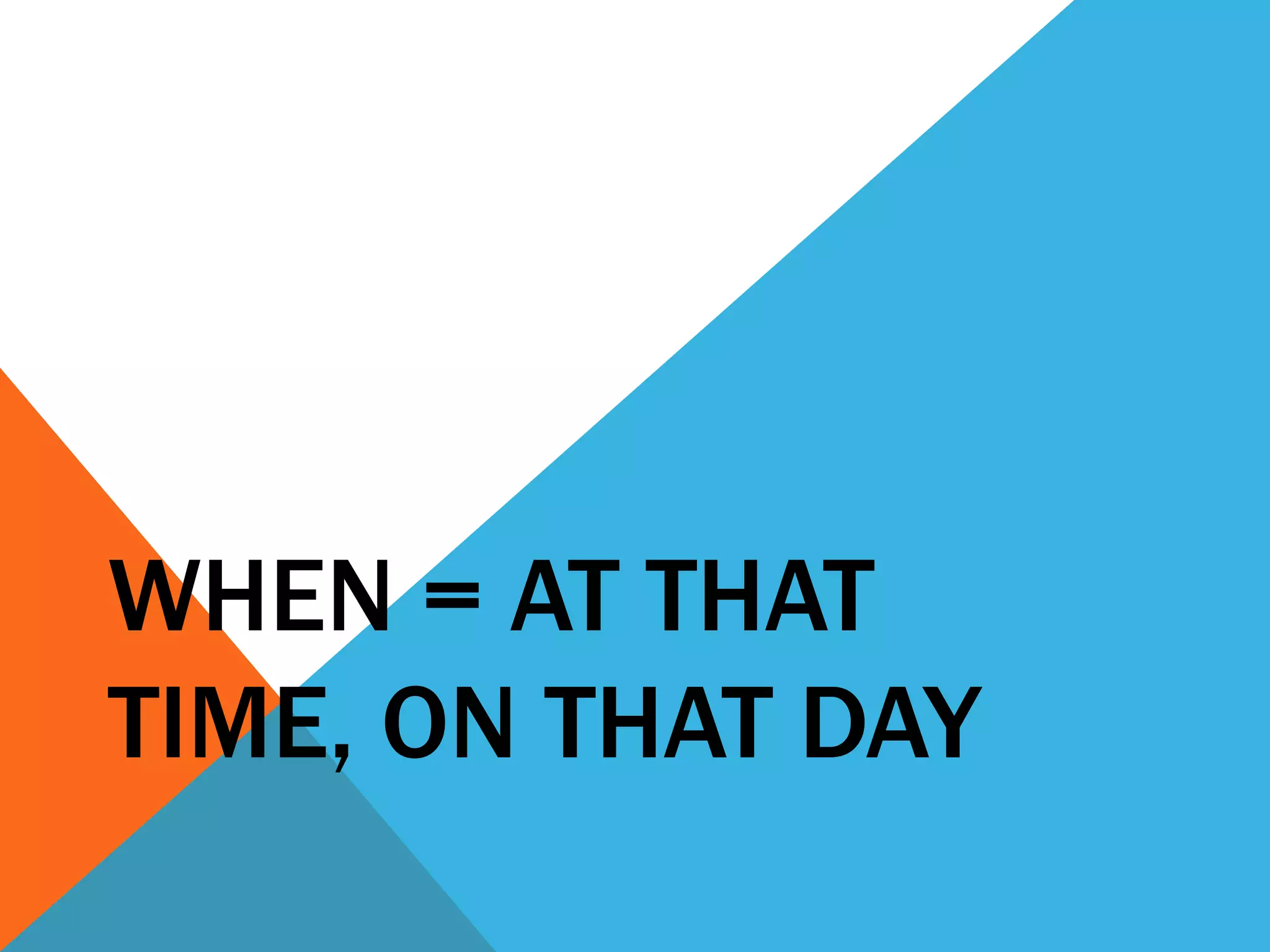 Examples of when and where as relative pronouns | PPT