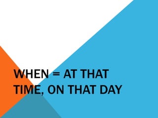 Examples of when and where as relative pronouns | PPT