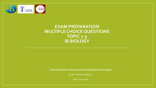 Exam preparation IB Biology Topics 1 to 3 | PPTX