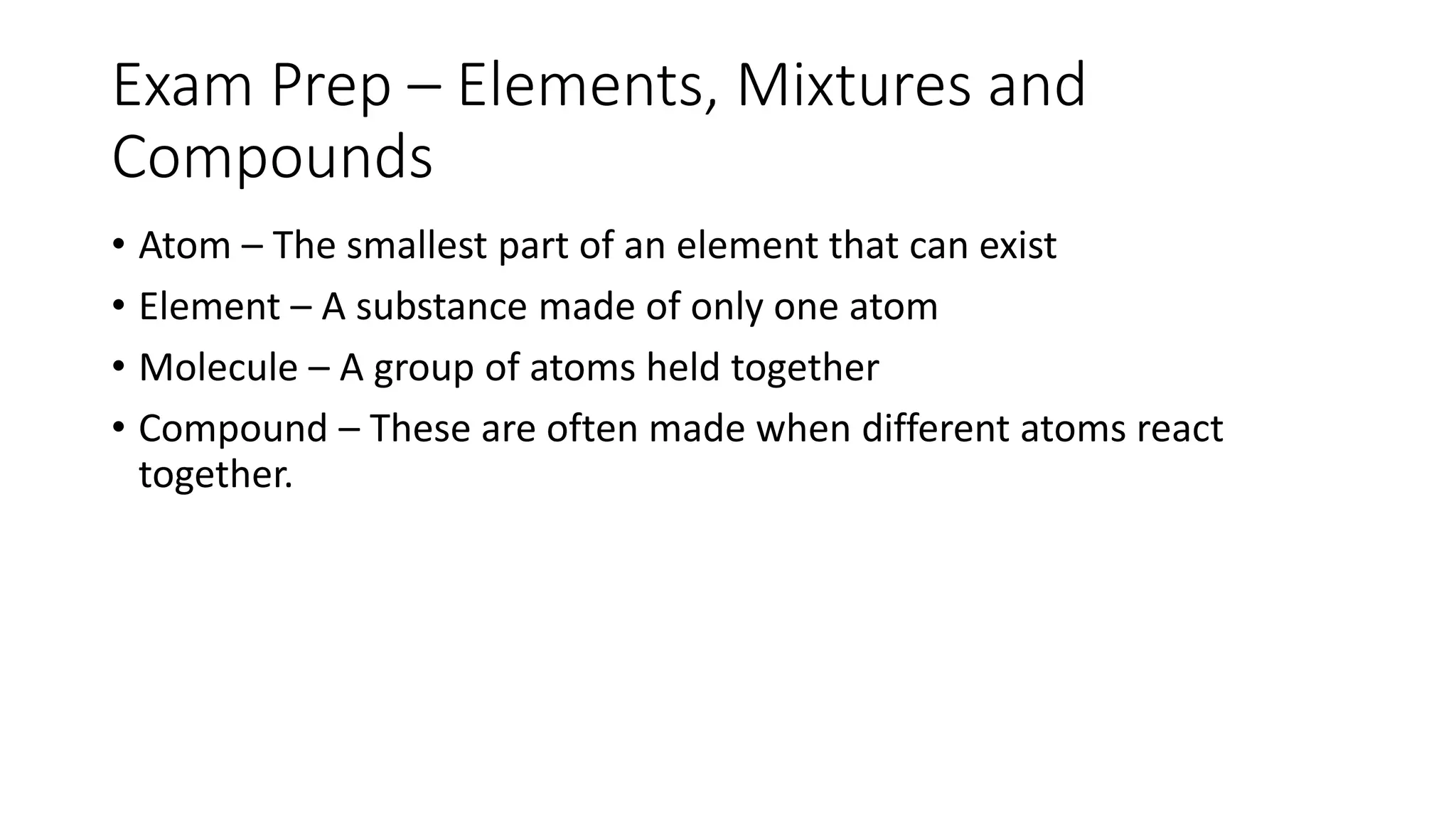 Exam Prep – Elements, Mixtures and Compounds.pptx