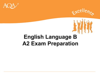 A Level English Language Exam Prep from AQA 2011 | PPTX