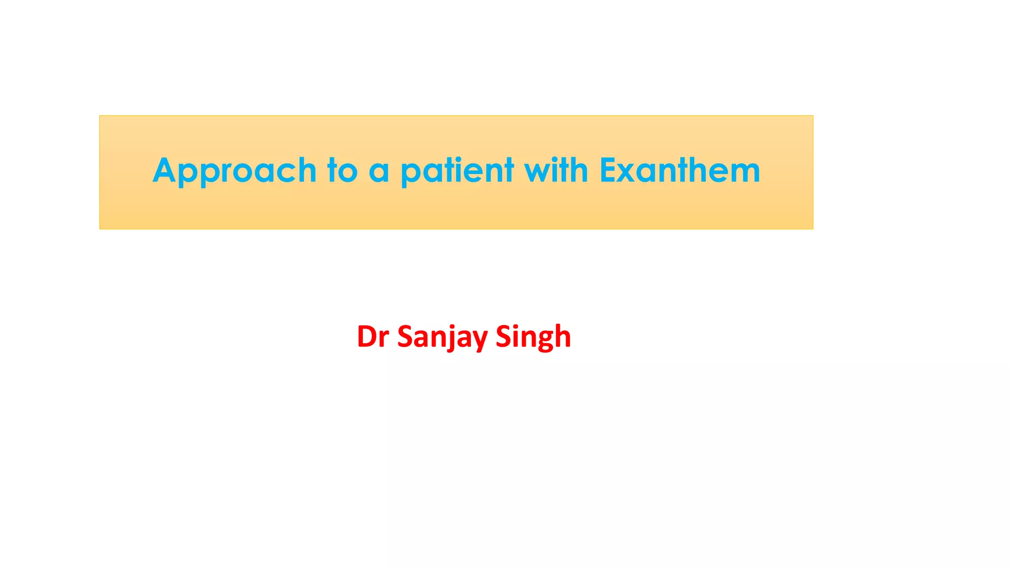 rash, exanthem, approach to exanthem, maculopapular exanthem, Exanthem ...