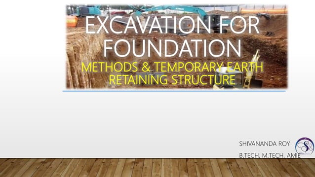EXCAVATION FOR FOUNDATION - Methods & Temporary Earth Retaining Structures | PPTX | Civil ...