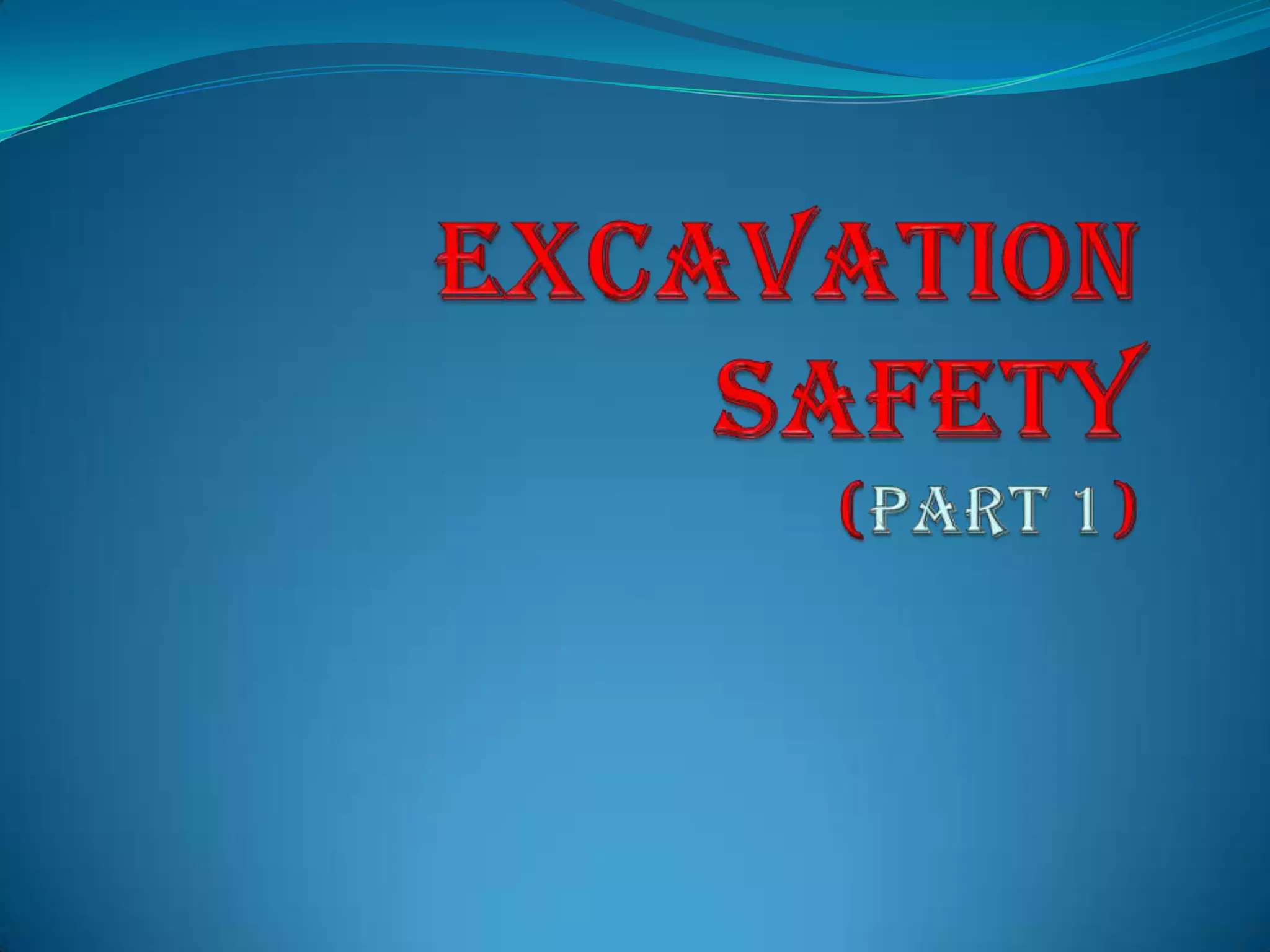 Excavation safety | PPTX
