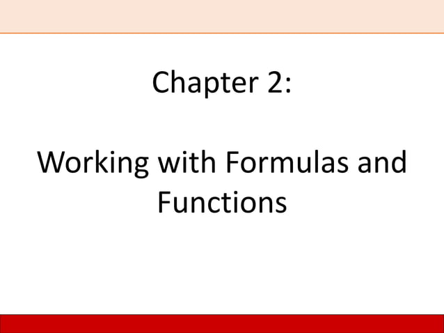 Excel CH 02 Working with Formulas Functions.ppt