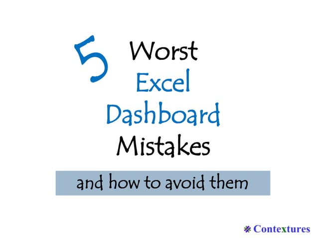 5 Worst Excel Dashboard Mistakes | PPSX | Technology & Computing