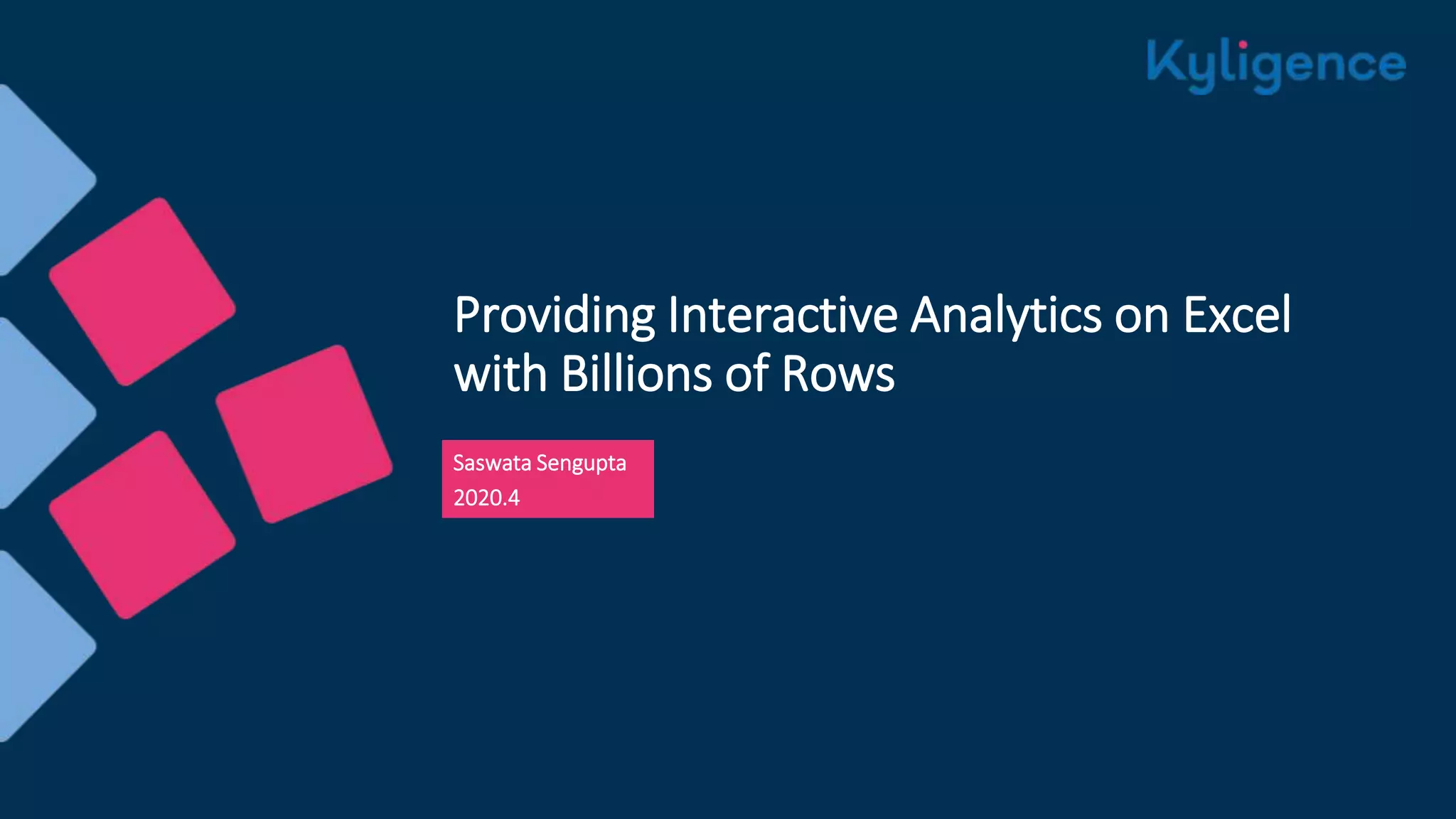 Providing Interactive Analytics on Excel with Billions of Rows | PPT