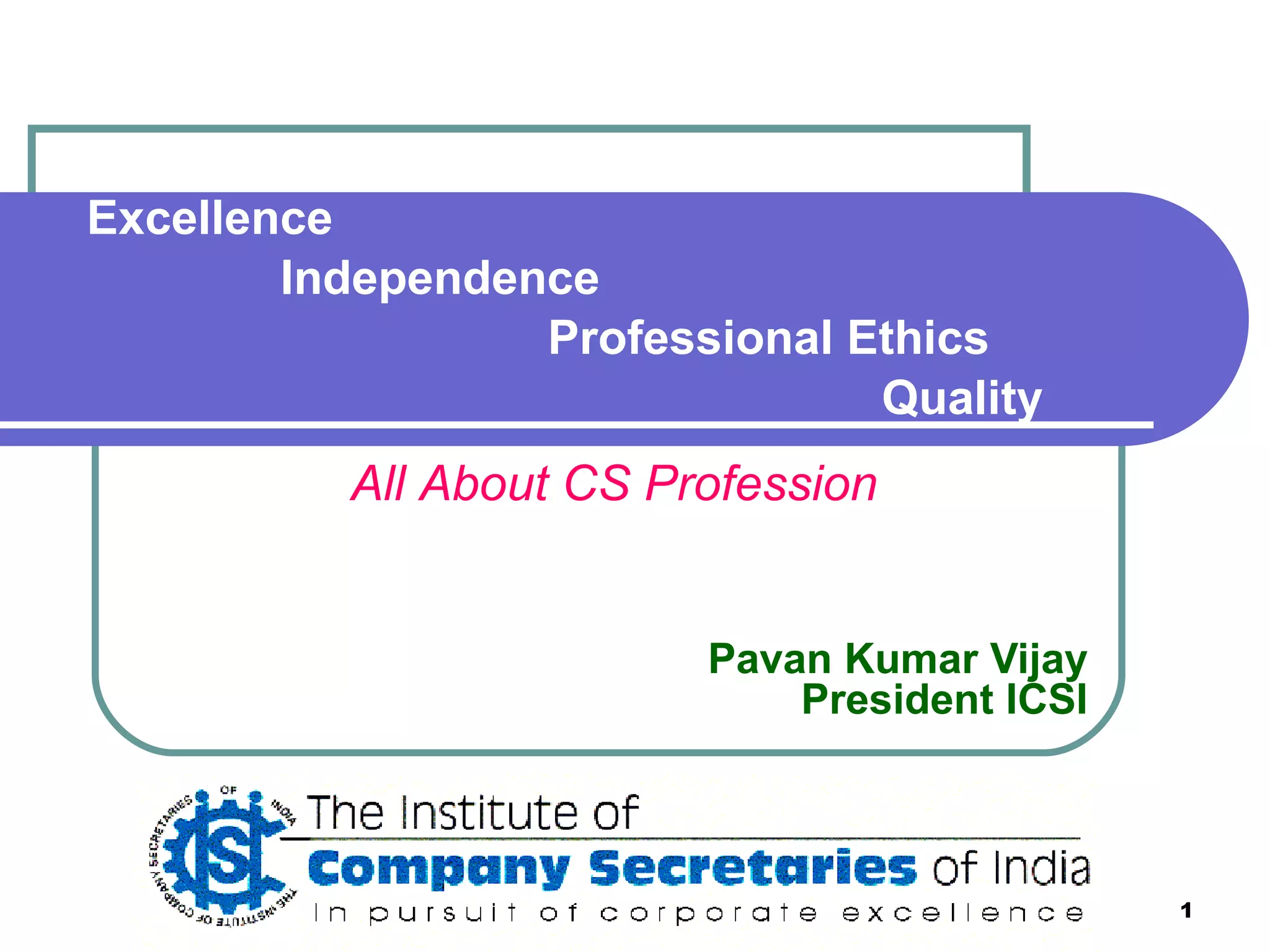 All about CS Profession: Excellence Independence Professional Ethics ...