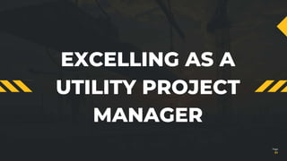 Excelling as a Utility Project Manager PPT.pptx | Civil Engineering ...