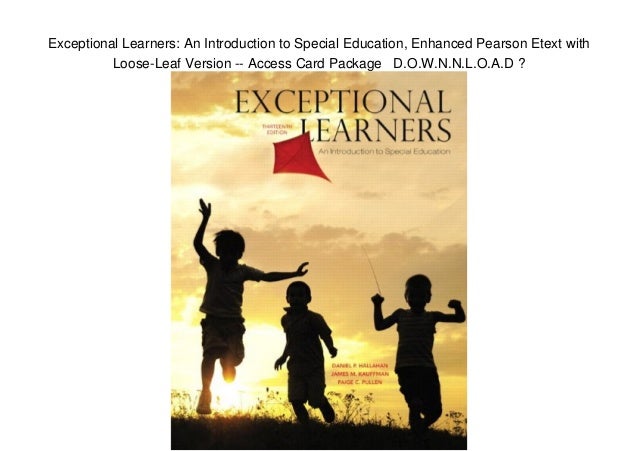 Exceptional Learners: An Introduction to Special Education, Enhanced ...