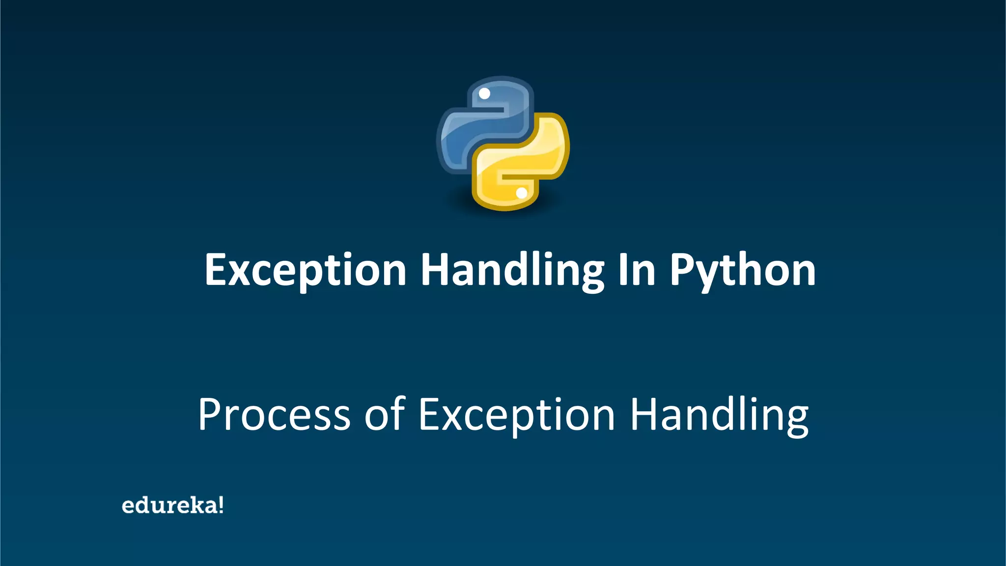 Exception Handling In Python Exceptions In Python Python Programming Tutorial Edureka Ppt