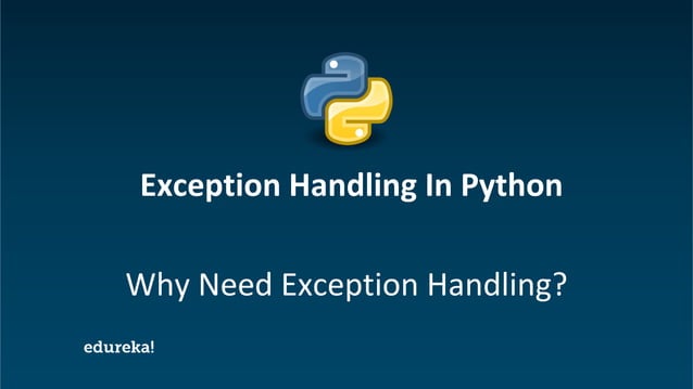 Exception Handling In Python | Exceptions In Python | Python Programming Tutorial | Edureka | PPT