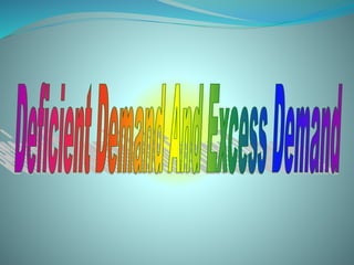 Excess and deficient demand by UK | PPTX