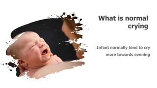 Excessive crying /colic in infant. | PPTX | Parenting Babies and ...