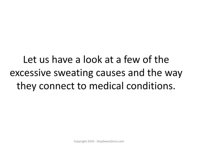 Excessive sweating causes & medical conditions concerned | PPT