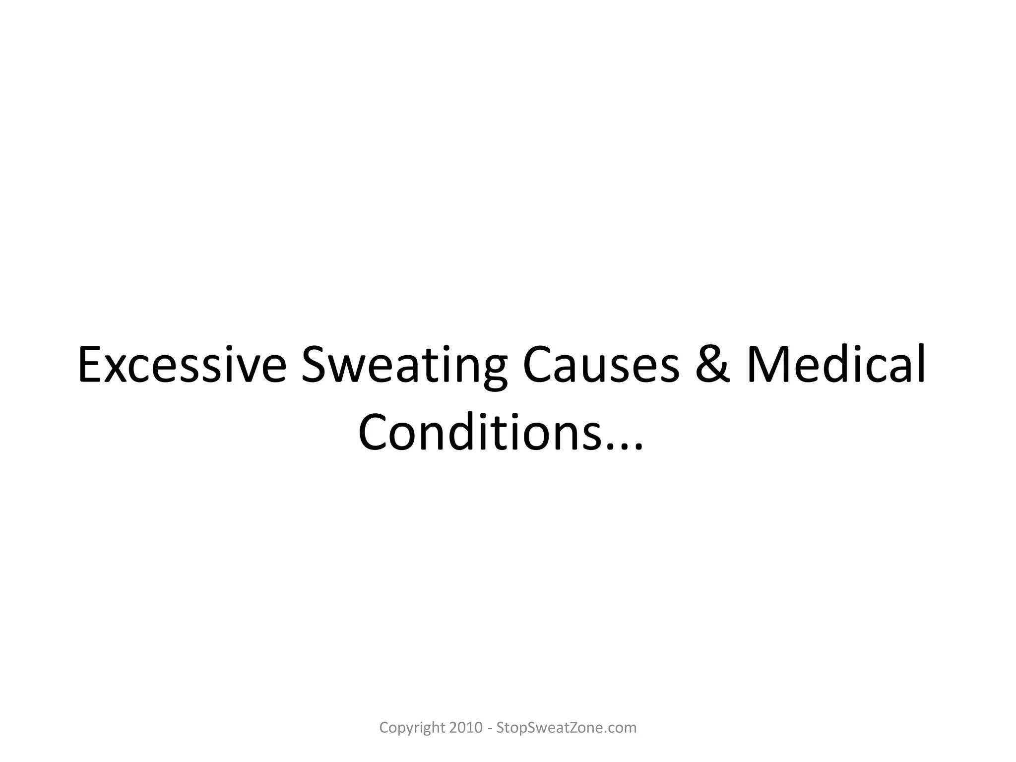 Excessive sweating causes & medical conditions concerned2 | PPT
