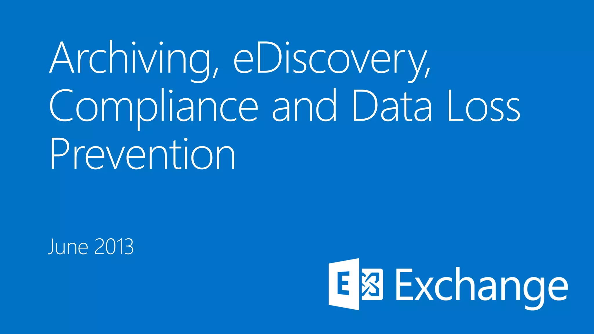 Microsoft Exchange 2013 archiving, e discovery, compliance and data ...