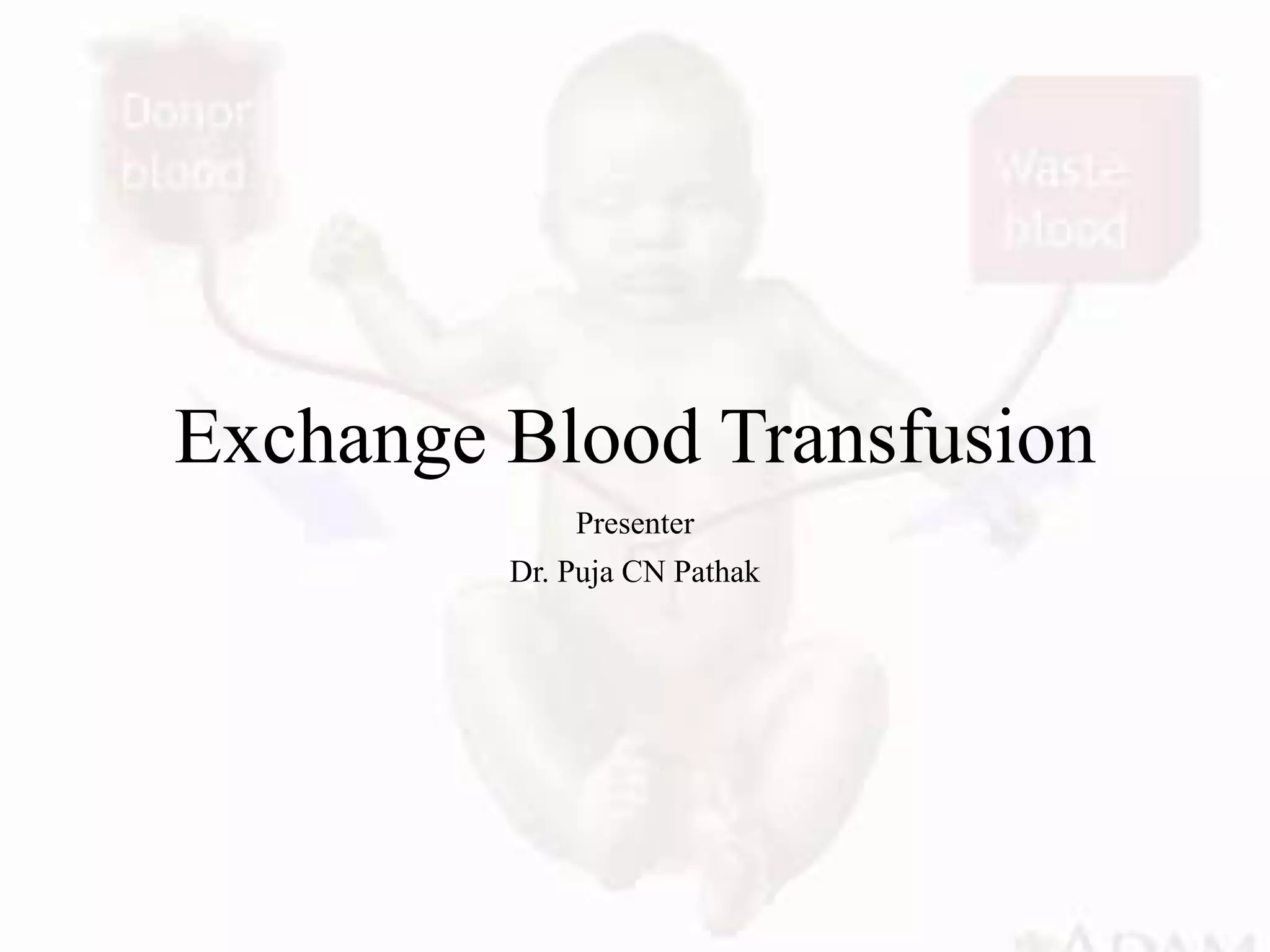 Exchange blood transfusion | PPTX