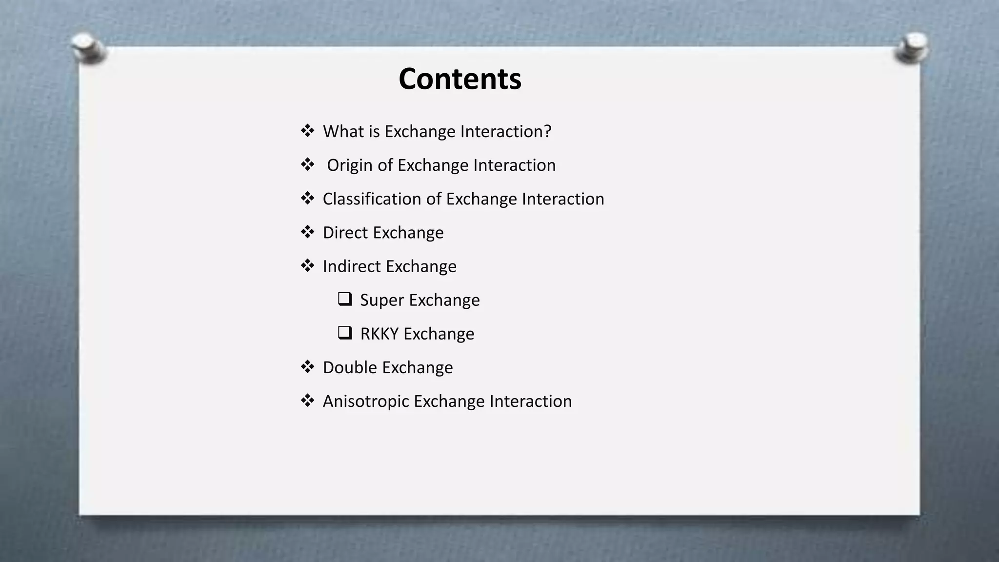 Exchange Interaction and their Consequences.pptx