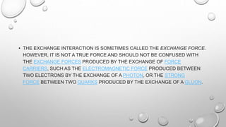 Quantum Mechanical Treatment & Exchange interactions | PPTX